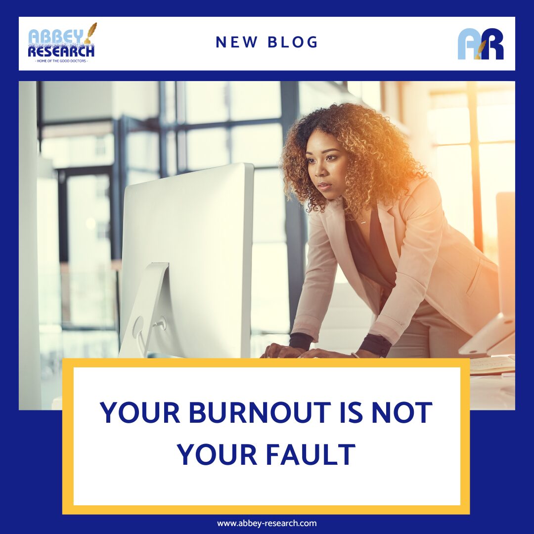 Your Burnout Is Not Your Fault - Abbey Research
