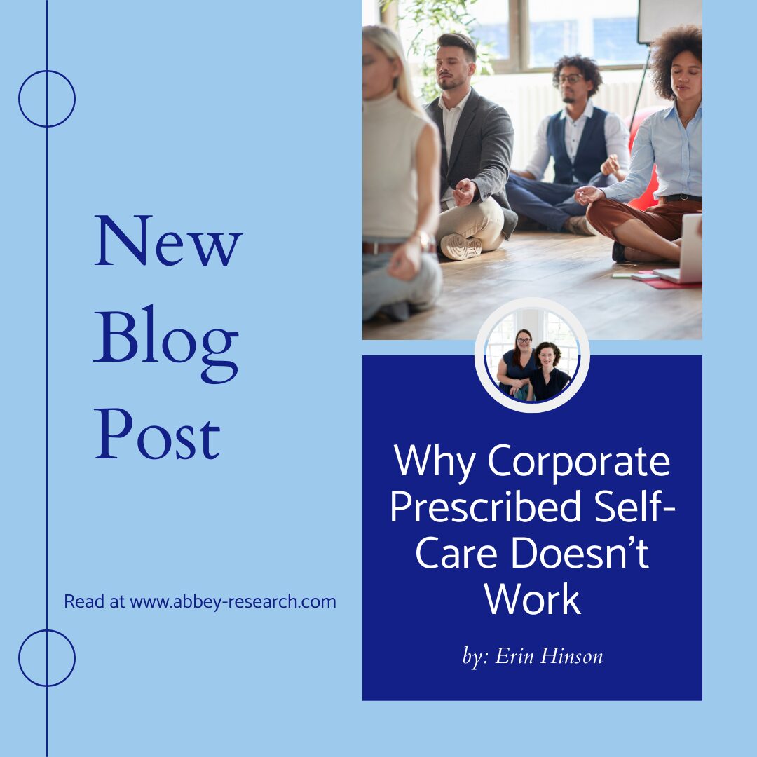 Why Corporate Prescribed Self-Care Doesn’t Work - Abbey Research